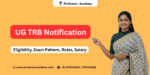 UG TRB Notification | Eligibility | Exam Pattern | Syllabus | Qualification